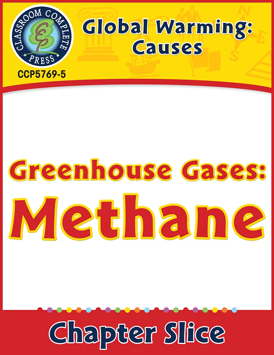 Climate Change: Causes: Greenhouse Gases: Methane Gr. 5-8 by Teach Simple