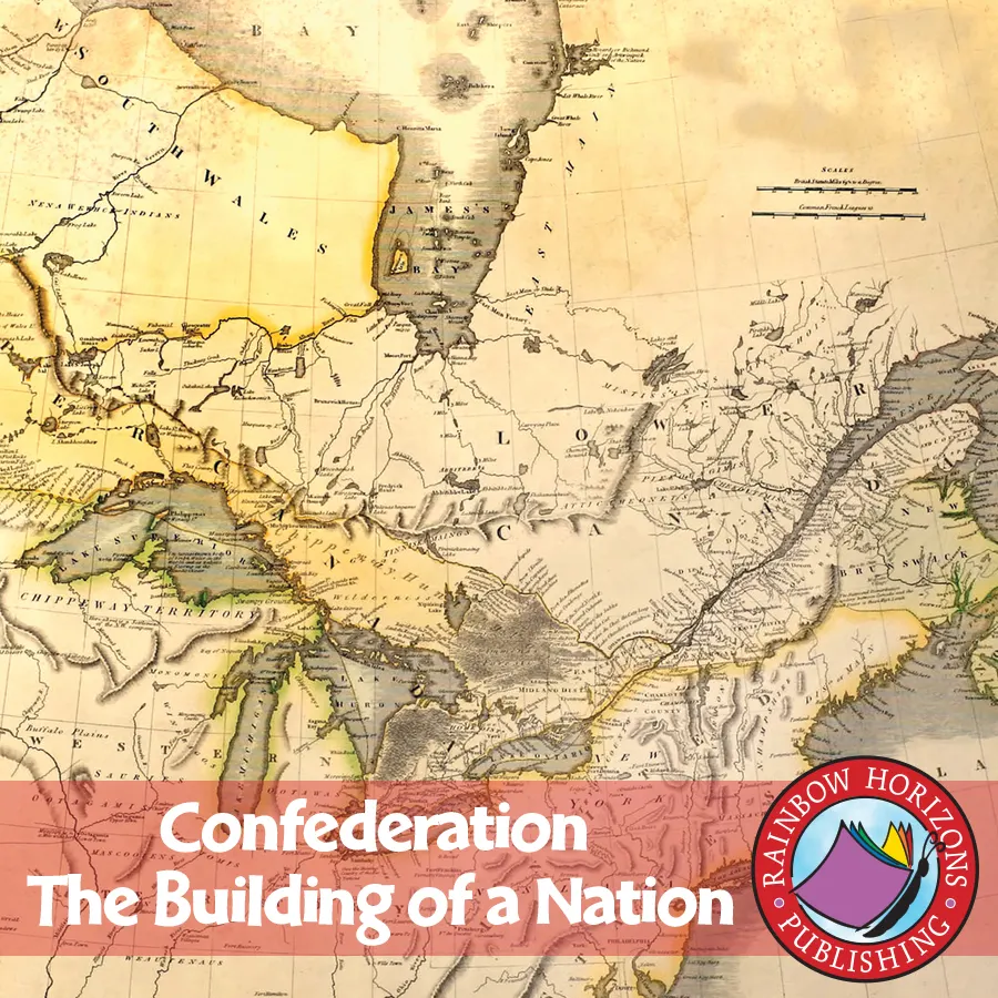 Confederation: The Building of a Nation Gr. 8-9 by Teach Simple