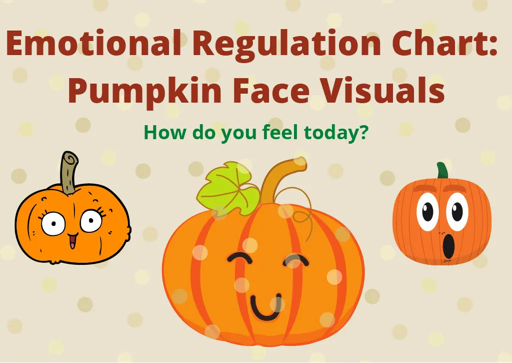 Emotional Regulation Chart: Pumpkin Face Visuals by Teach Simple