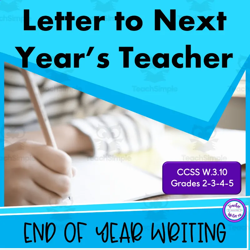 End of School Year Writing Letter to Next Year's Teacher by Teach Simple