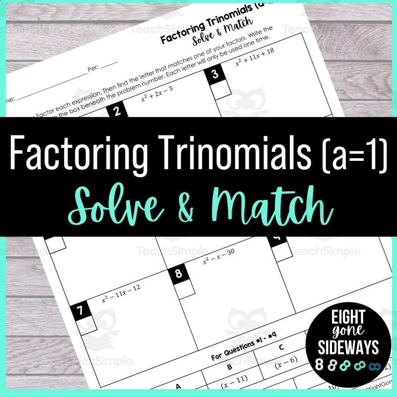 Factoring Trinomials (a is 1) - Solve + Match Worksheet by Teach Simple
