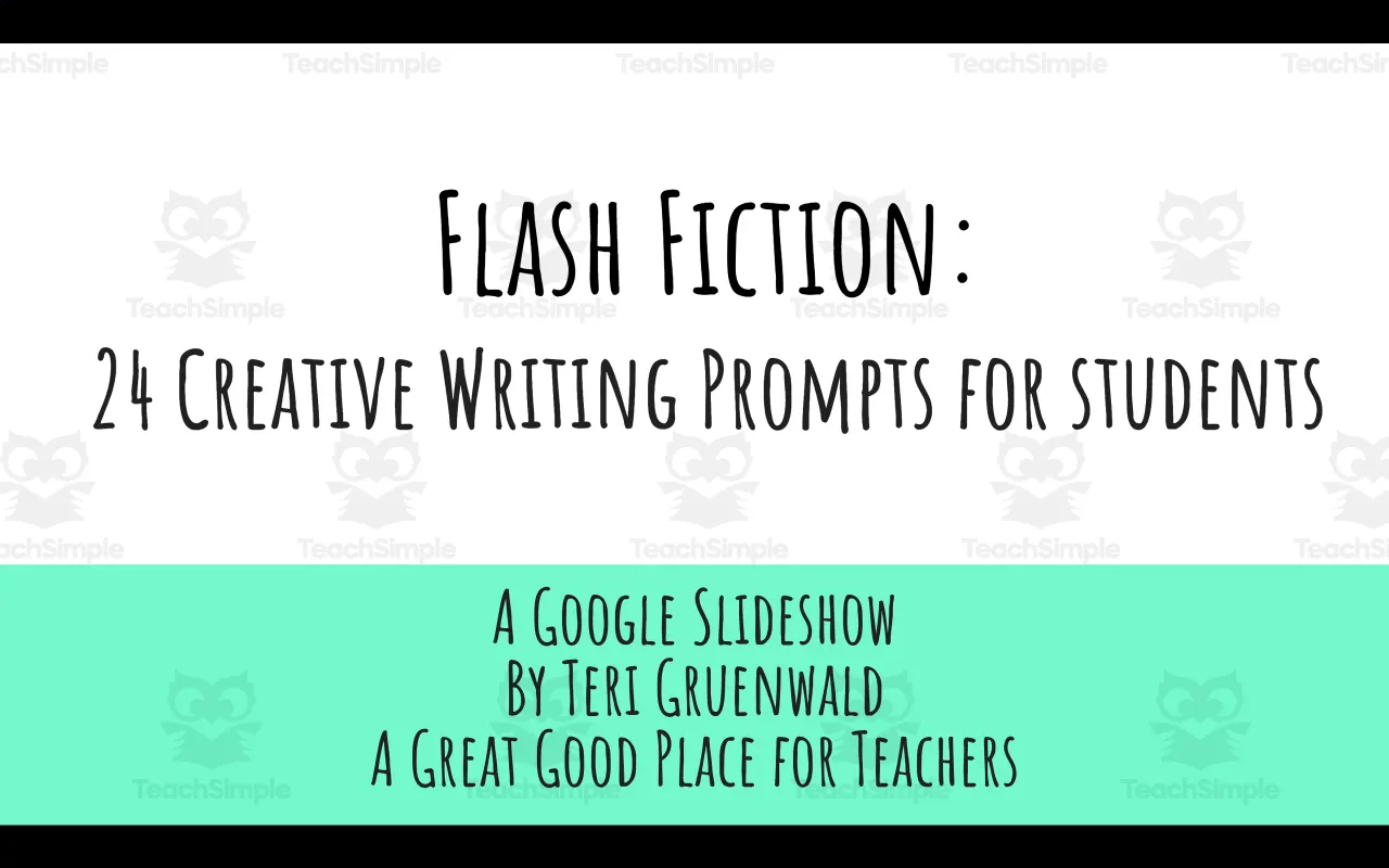 Flash Fiction: 24 Creative Writing Prompts for Students by Teach Simple