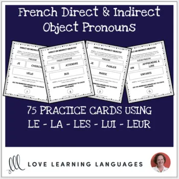 French Direct and Indirect Object Pronouns - 75 Practice Cards by Teach ...