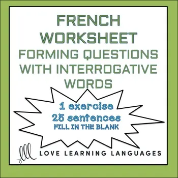 French: Forming Questions with Interrogative Words - Worksheet by Teach ...