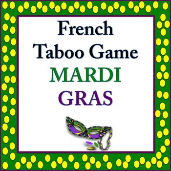 French Mardi Gras Taboo Game - Jeu de Tabou en Français by Teach Simple