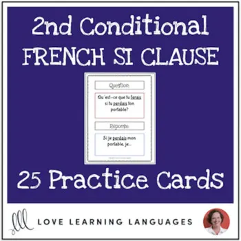 French Si Clauses - 2nd Conditional - 25 practice cards - Distance ...