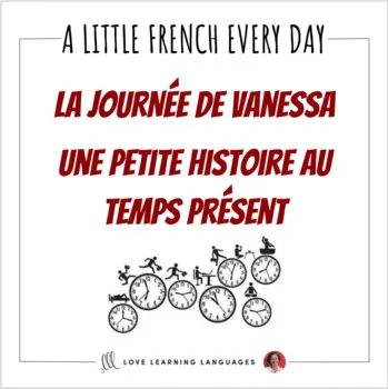 French Story in the Present Tense - La Routine Quotidienne - Distance ...