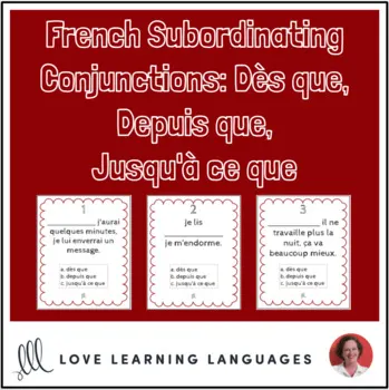 French Subordinating Conjunctions - Dès que, Depuis que, Jusqu'à ce que ...