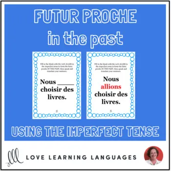 Futur Proche + Using the Imperfect Tense Practice Cards by Teach Simple