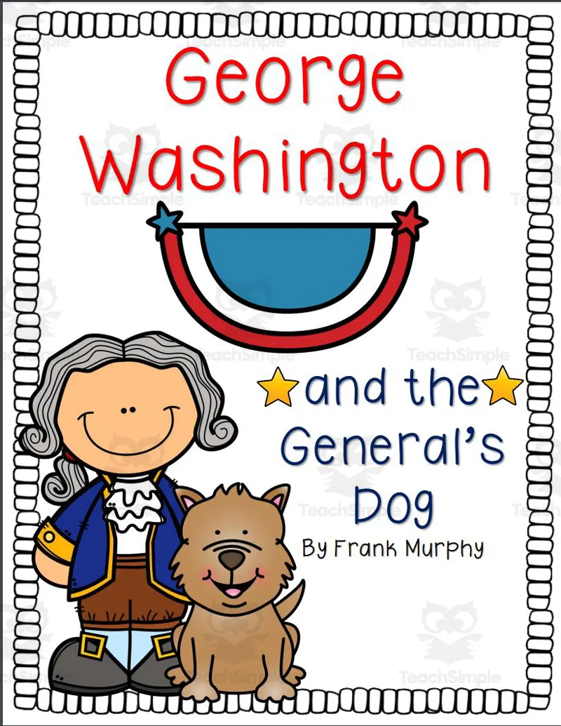 George Washington and the General's Dog (A Story Companion) by Teach Simple
