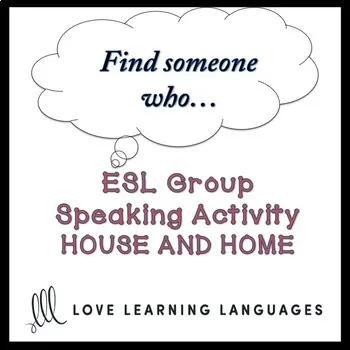 House and Home: ESL - ELL Group Speaking Activity: Find someone who… by ...