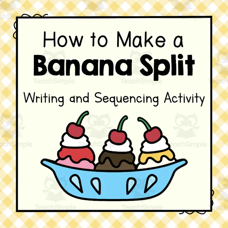 How to Make a Banana Split Sequencing & Writing Activity by Teach Simple