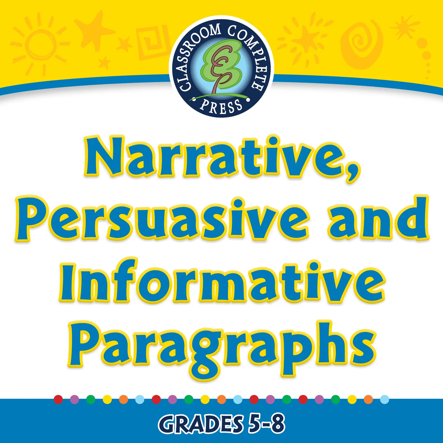 How to Write a Paragraph: Narrative, Persuasive and Informative ...