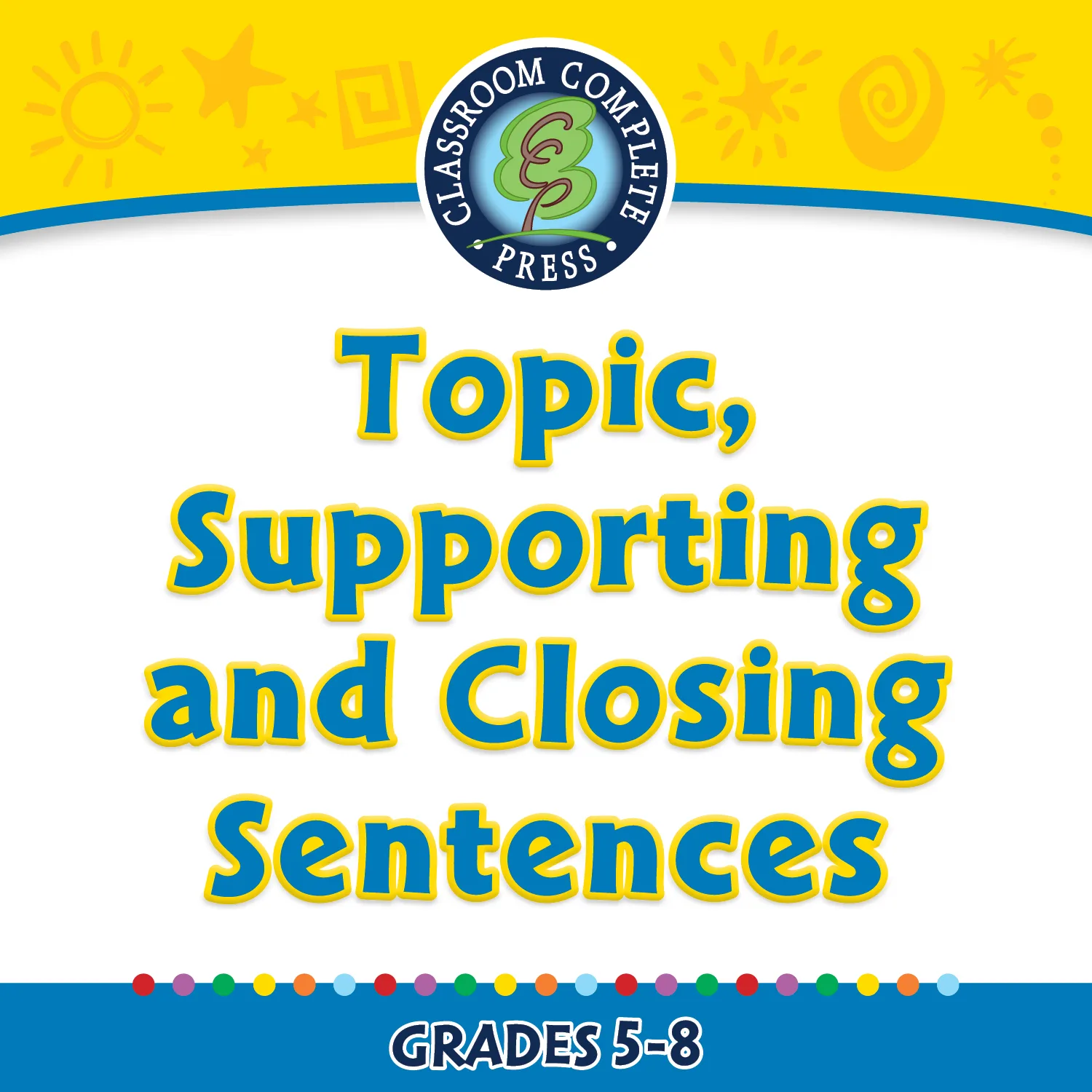 How to Write a Paragraph: Topic, Supporting and Closing Sentences ...