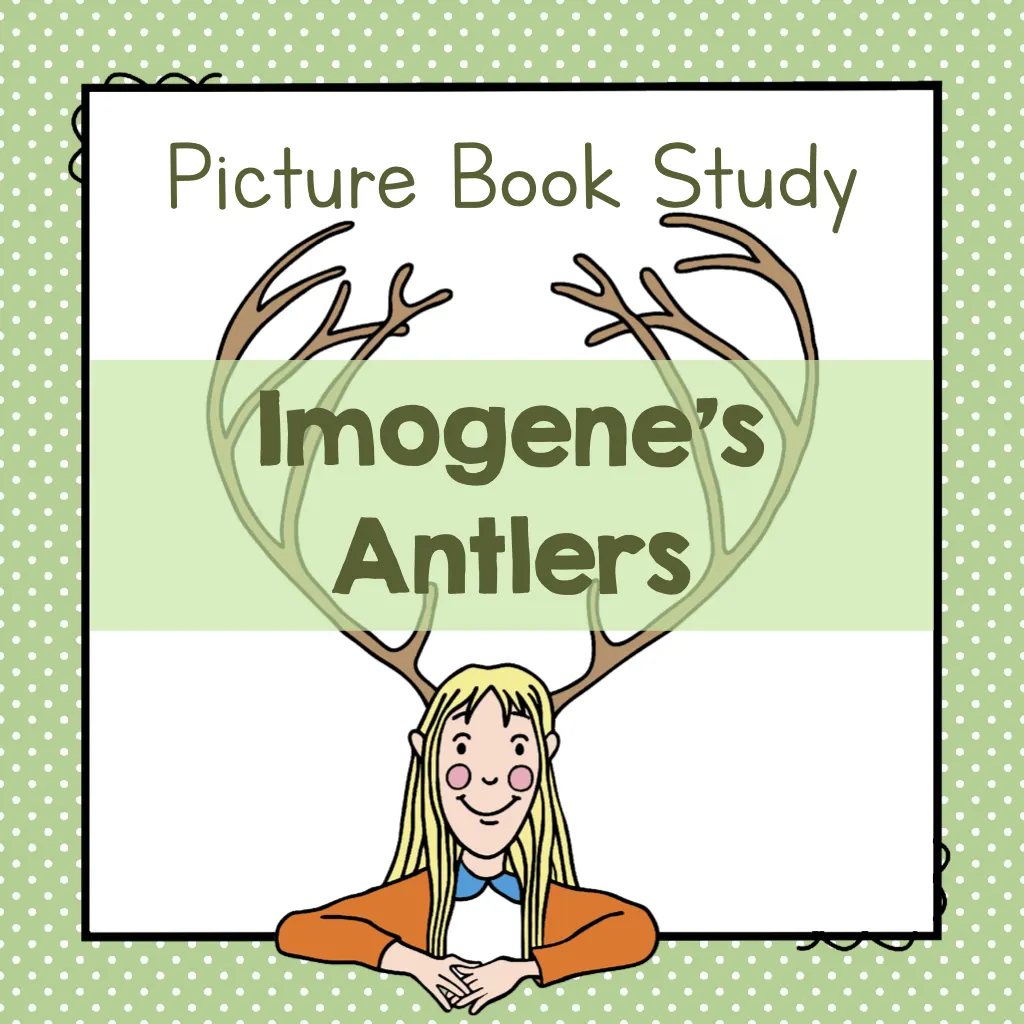 "Imogene's Antlers" | Picture Book Study by Teach Simple