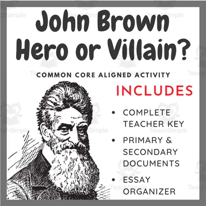 John Brown: Hero or Villain? (Common Core Aligned): DBQ by Teach Simple