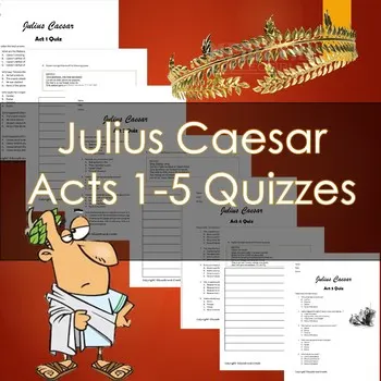 Julius Caesar Quizzes All Acts by Teach Simple