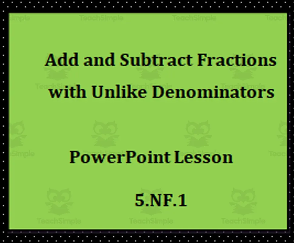 Lesson for Adding and Subtracting Fractions Using Equivalent Fractions ...