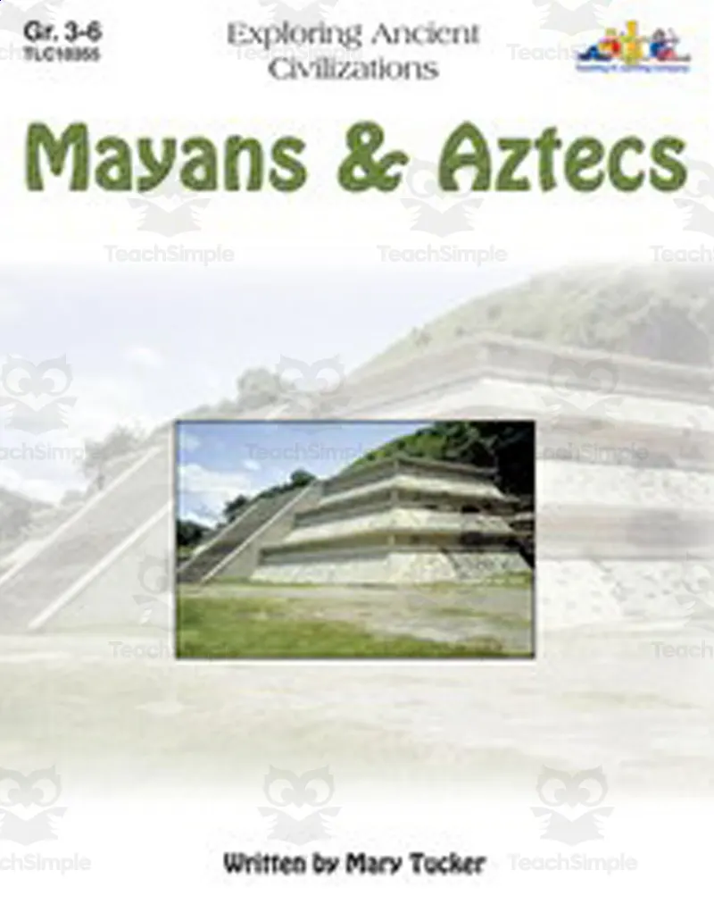 Mayans & Aztecs: Exploring Ancient Civilizations by Teach Simple