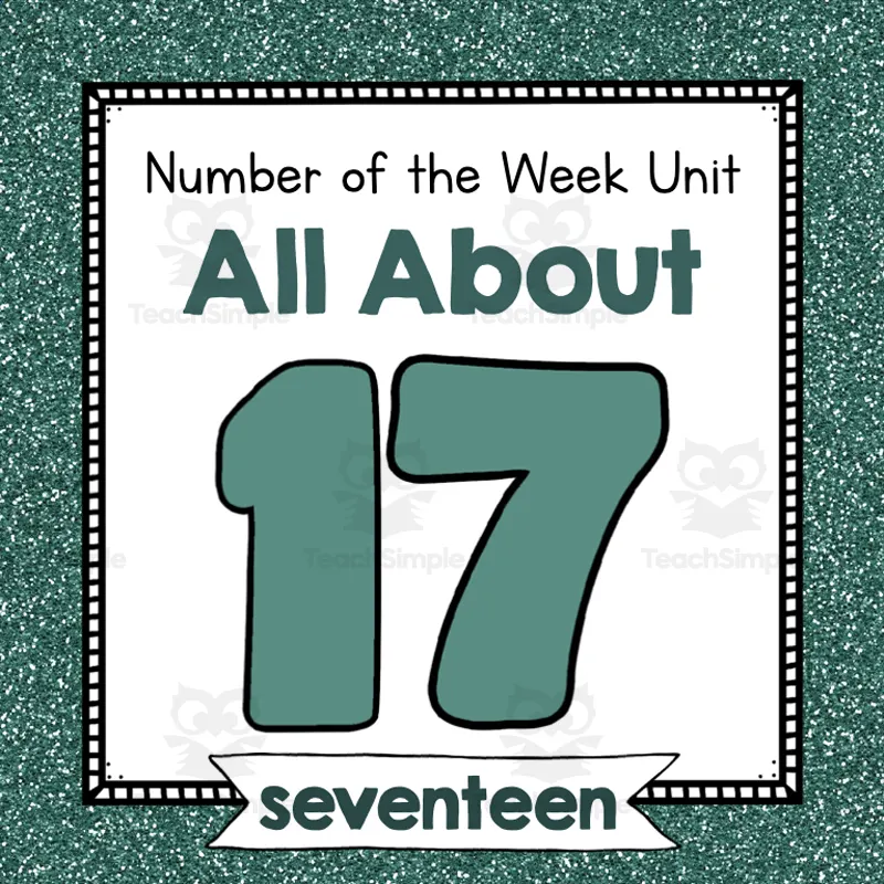 Number of the Week Unit: All About Number 17 by Teach Simple