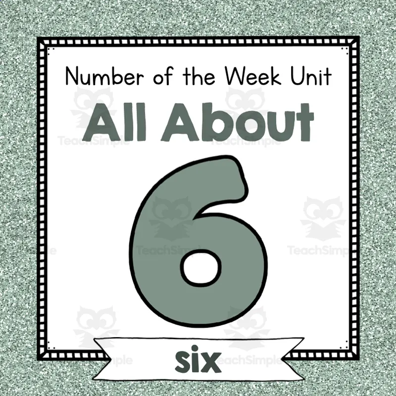 Number of the Week Unit: All About Number 6 by Teach Simple