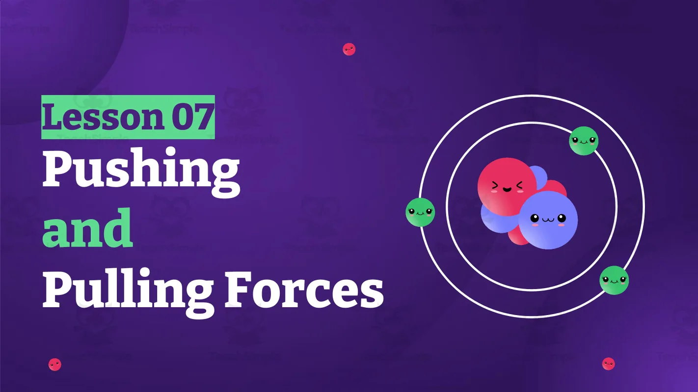 Reading Passage 7: Pushing and Pulling Forces PPT by Teach Simple
