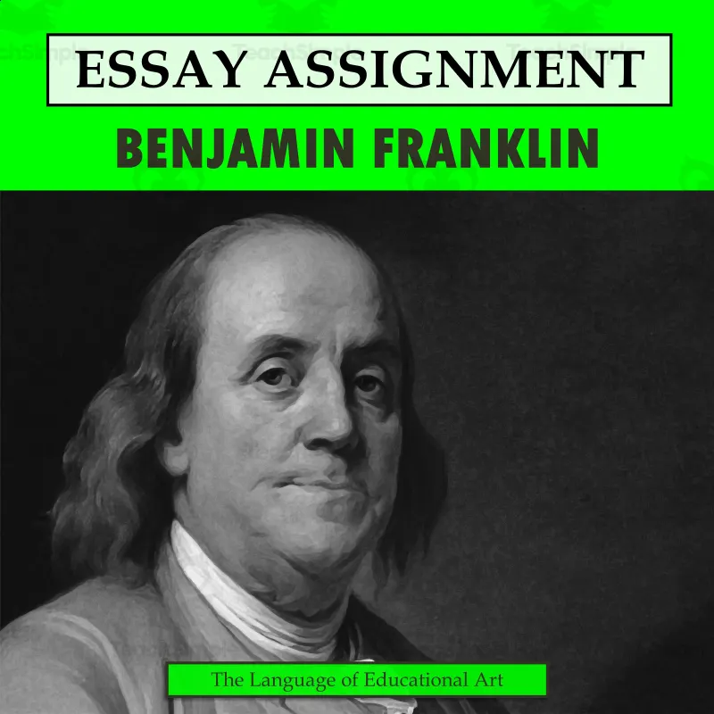 Research Organizer & Essay Assignment: Benjamin Franklin by Teach Simple