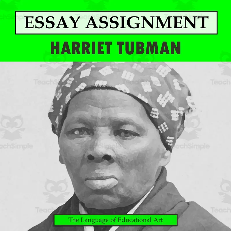 Research Organizer & Essay Assignment: Harriet Tubman by Teach Simple