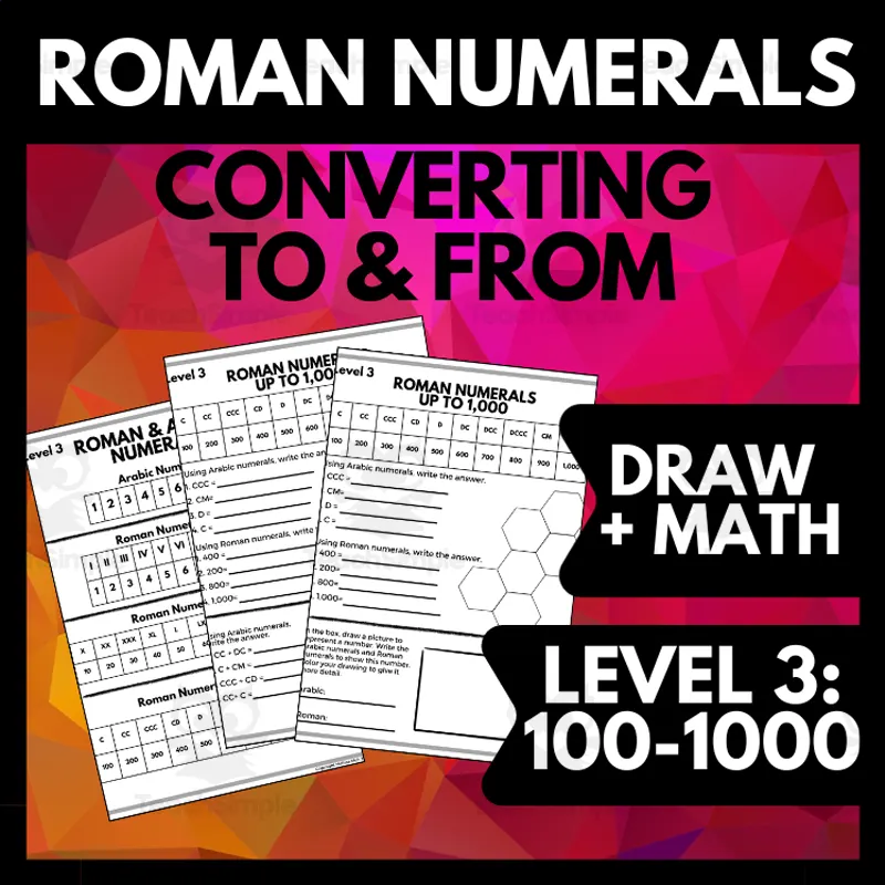 Roman Numeral Converting Practice Level 3 Numerals 100-1000 Draw, Math ...