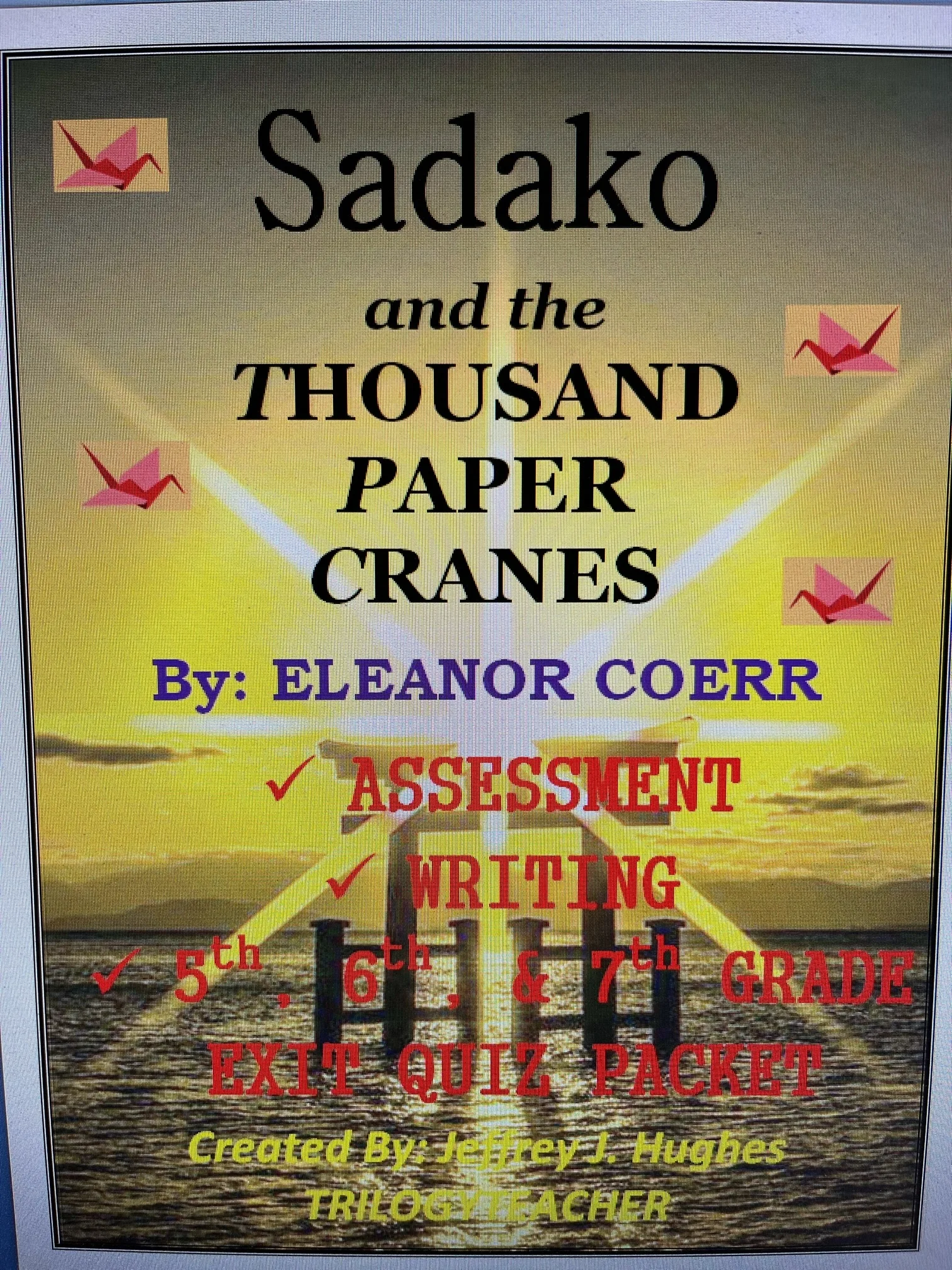 Sadako and the Thousand Paper Cranes Exit Quiz & Writing Packet by ...