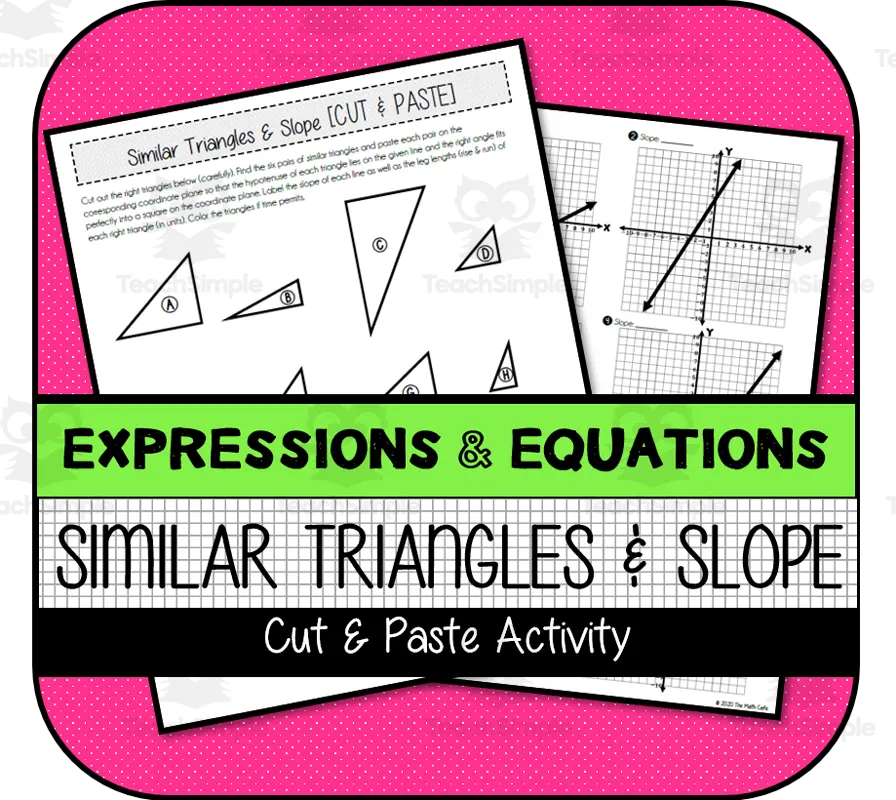 Similar Triangles & Slope CUT & PASTE by Teach Simple