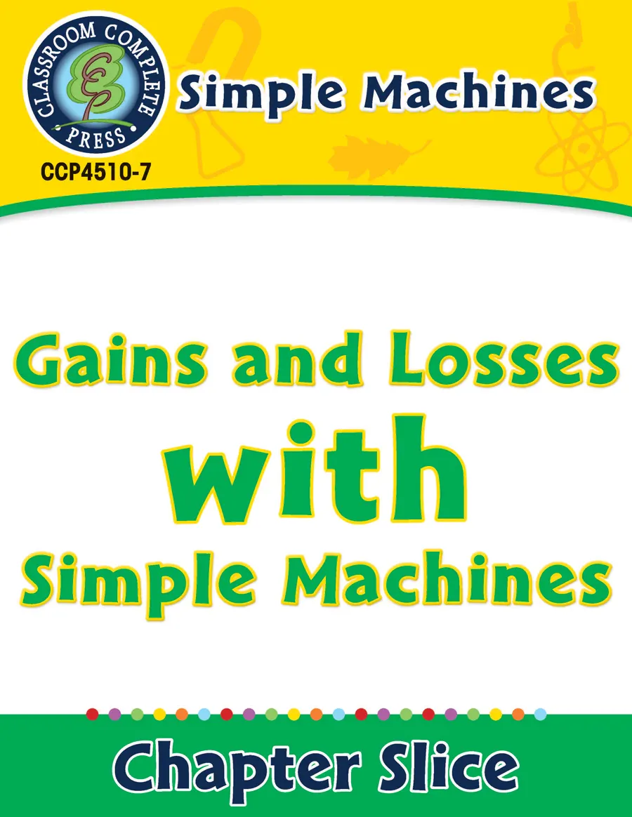 Simple Machines: Gains and Losses with Simple Machines by Teach Simple