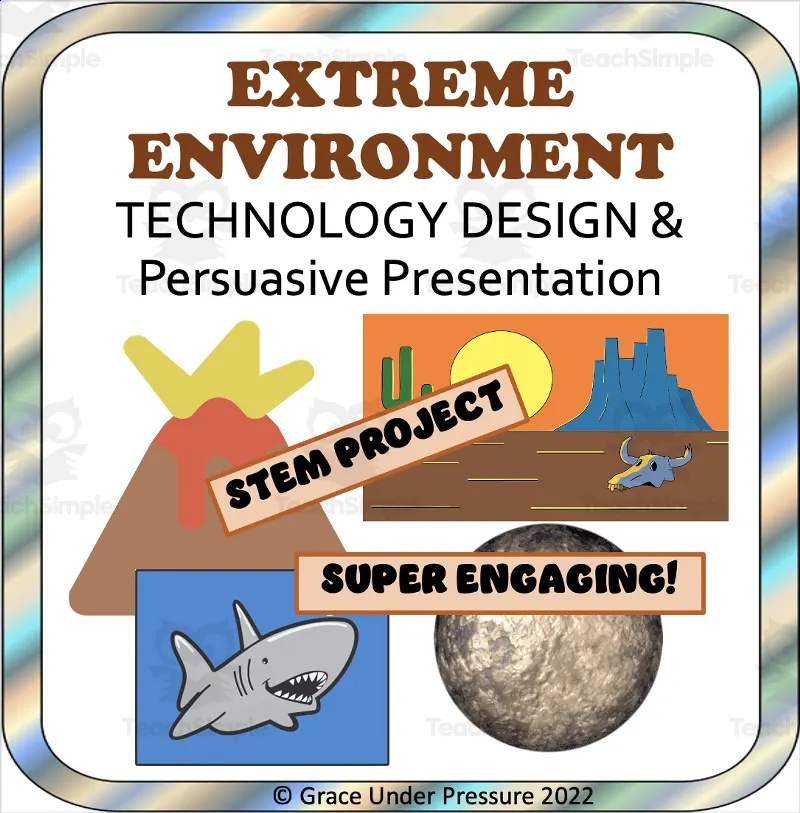 STEM Project: Extreme Environment Technology Design & Persuasive ...