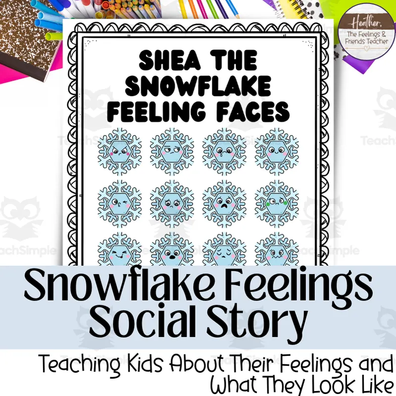 Teaching Emotions and Body Feelings Social Story-- Snowflake Character ...