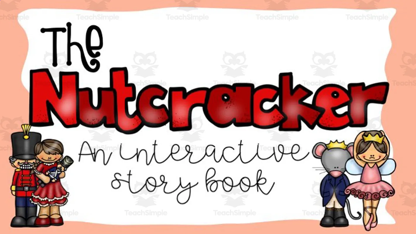 The Nutcracker | An Interactive Storybook by Teach Simple