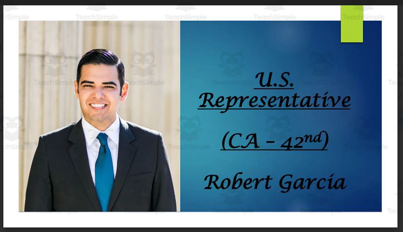 U.S. Representative Dr. Robert Garcia (CA - 42nd) BIO PPT by Teach Simple