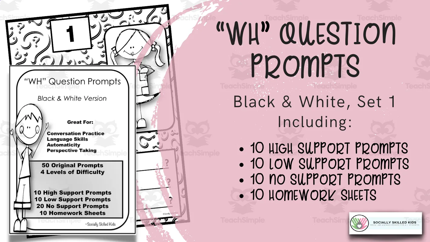 "WH' Question Prompts Set 1 | Black and White Version by Teach Simple