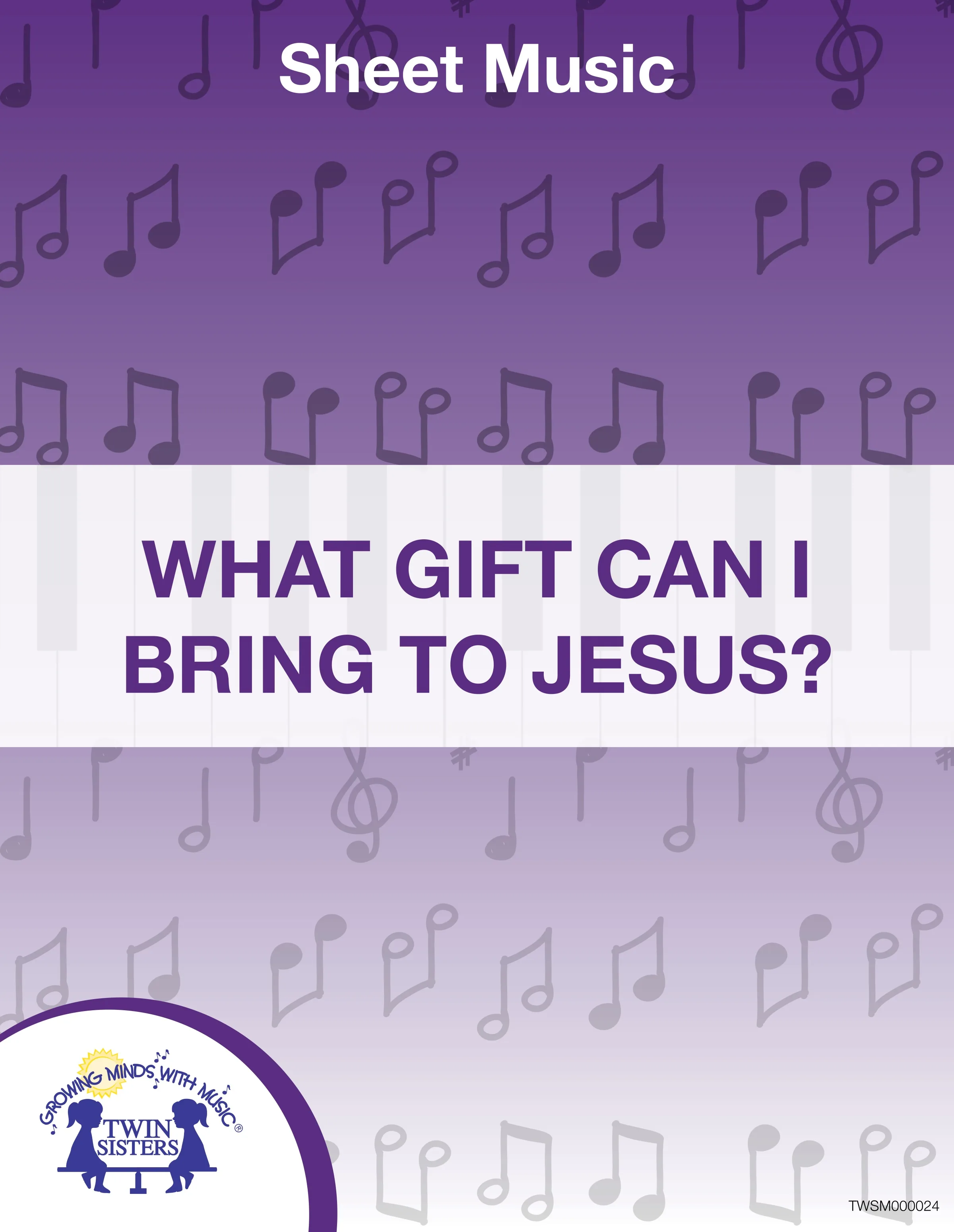 What Gift Can I Bring To Jesus? Sheet Music by Teach Simple
