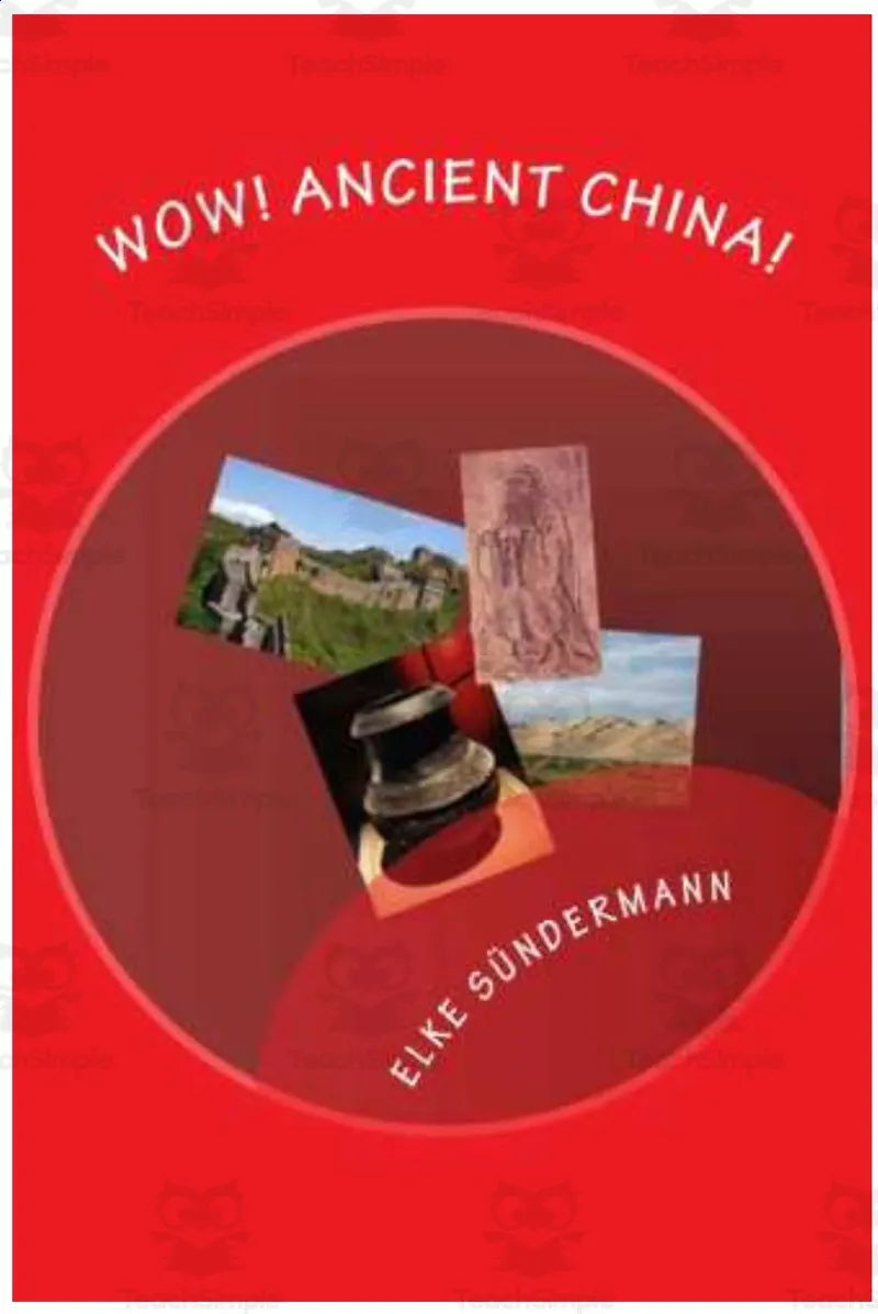 Wow! Ancient China! | History eBook by Teach Simple