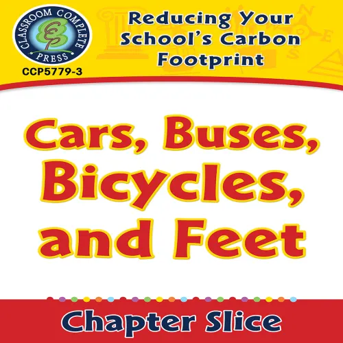 Reducing Your School's Carbon Footprint: Cars, Buses, Bicycles, and ...