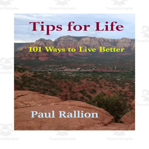 Tips for Life: 101 Ways to Live Better eBook by Teach Simple