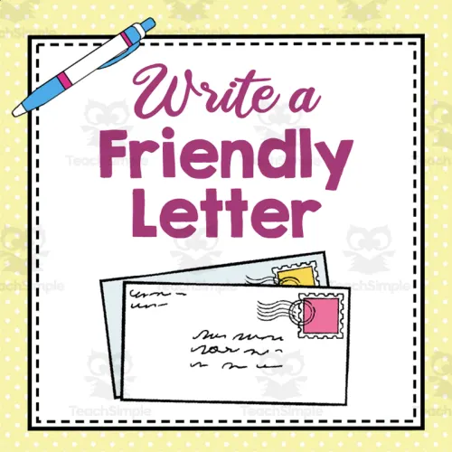 Write a Friendly Letter by Teach Simple