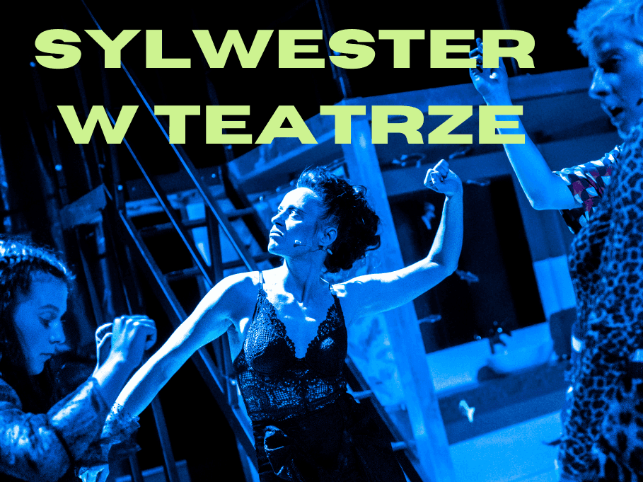 SYLWESTER W TEATRZE 2023 | Teatr Wybrzeże