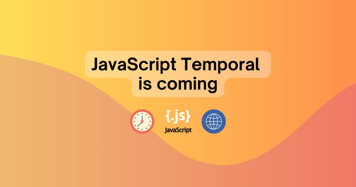 【海外記事紹介】JavaScriptのDateは時代遅れになる — 新たな標準API、Temporalの紹介