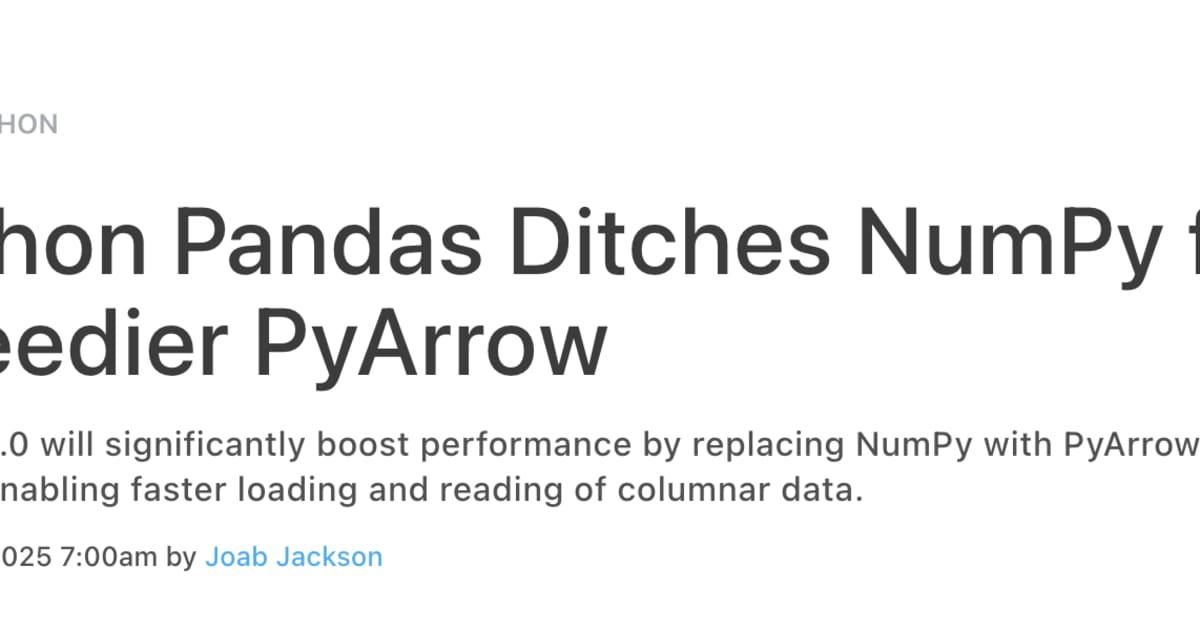 【海外記事紹介】Python PandasがNumPyを捨て、より高速なPyArrowに移行 — 10倍以上の高速化を期待