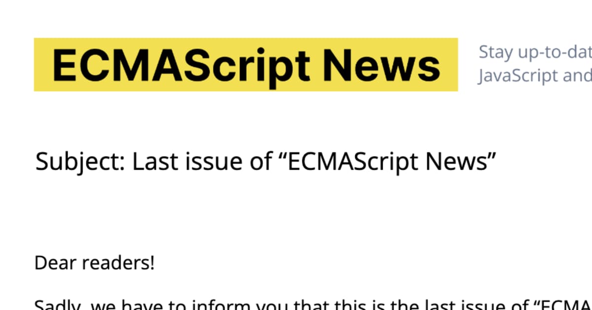 【海外記事紹介】JavaScriptエンジニアを支え続けた貴重な情報源「ECMAScript News」が終了 — 発行総数は368号に及ぶ