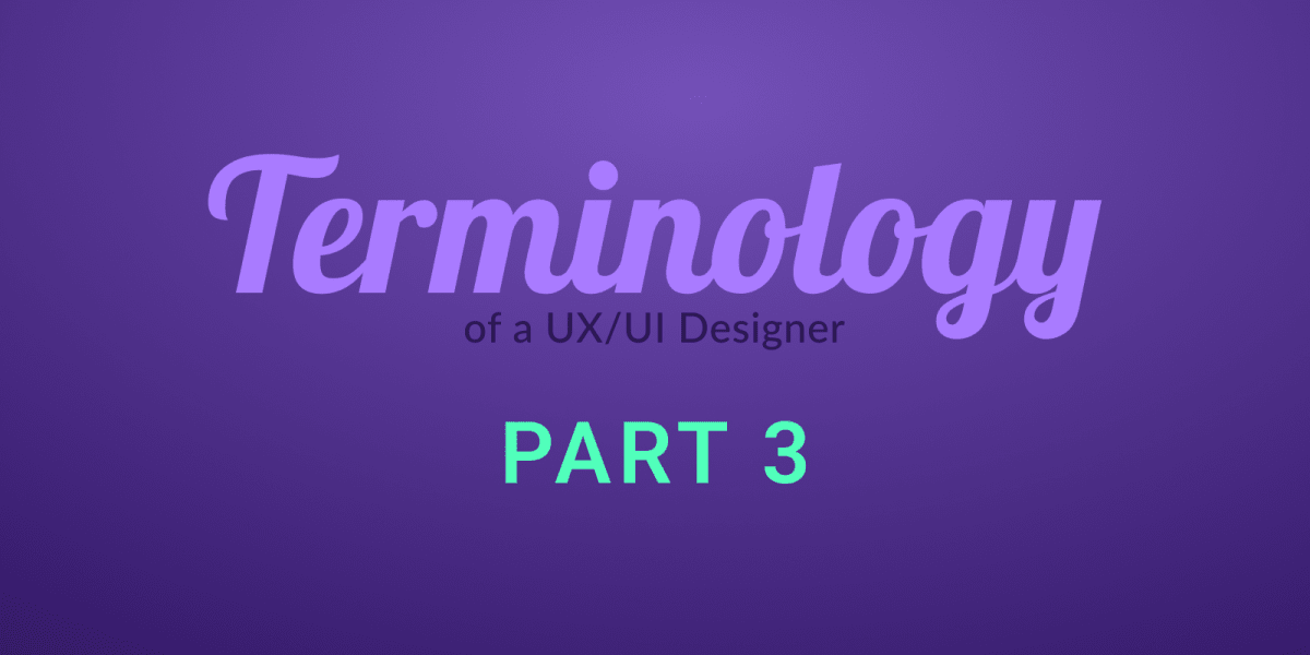 Terminology of a UX/UI designer: Part 3 - User Interface - ted&gustaf