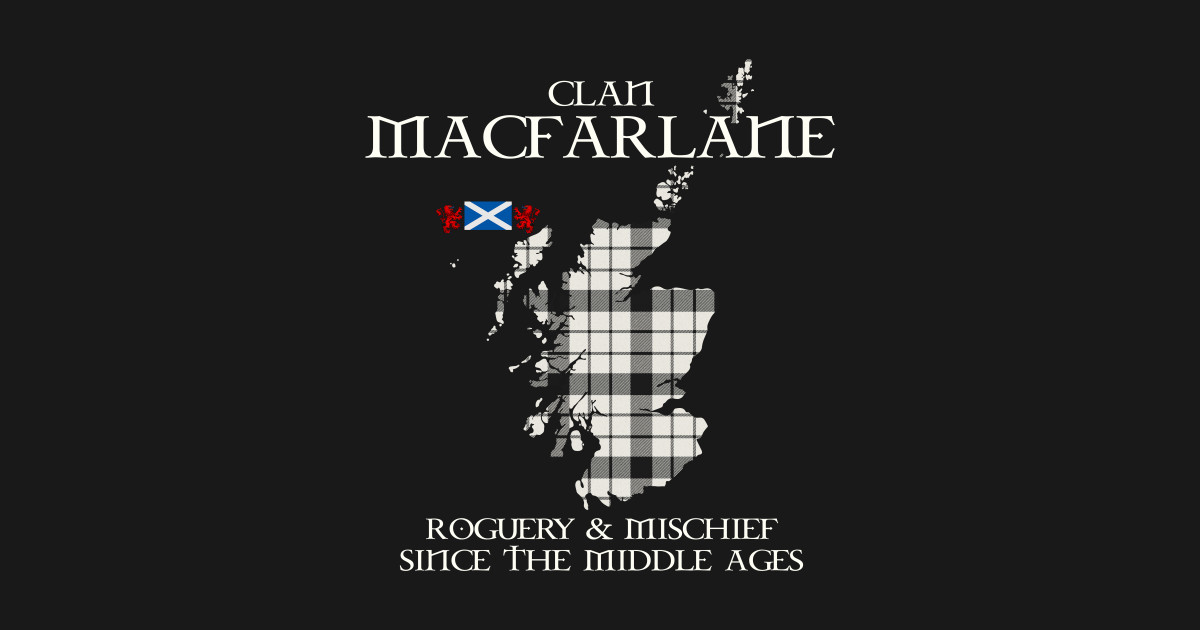 Clan MacFarlane Black and White tartan Scotland map Saltire flag and ...