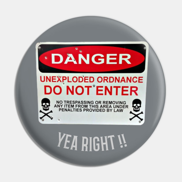 DANGER UNEXPLODED ORDNANCE SIGN - Uxo - Pin | TeePublic