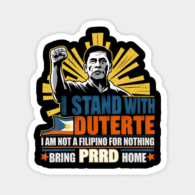 Duterte Homecoming I Stand With Duterte Bring PRRD Home Retro - Bring ...